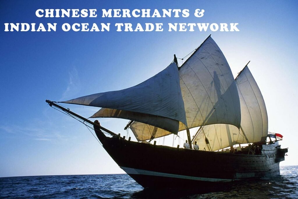 Role of Chinese Merchants in the Development of the Indian Ocean trade ...